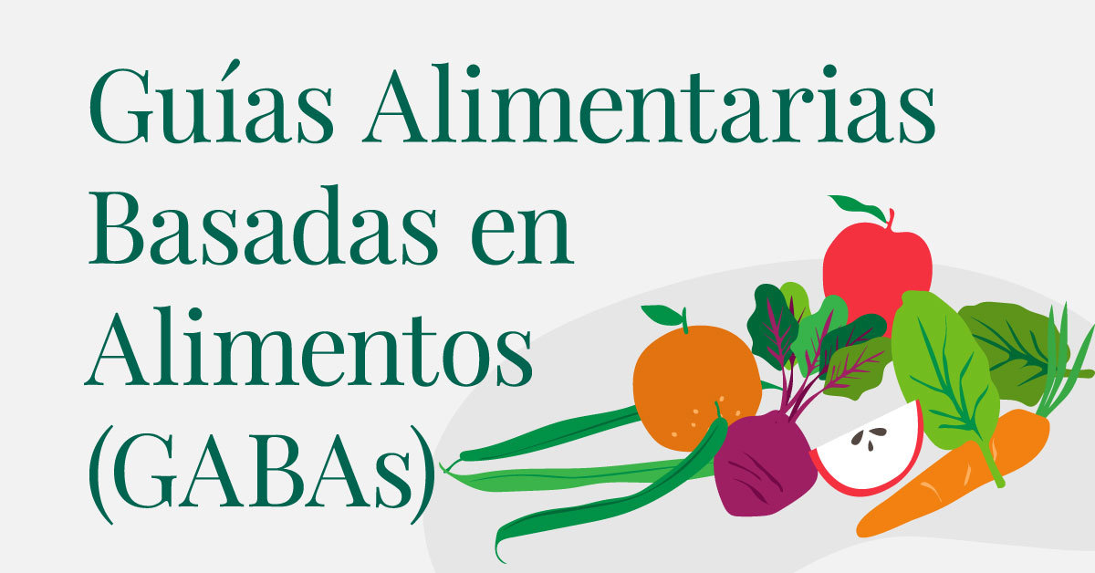 Guías «Alimentarias Basadas en Sistemas Alimentarios» buscan mejorar la salud y prevenir ...